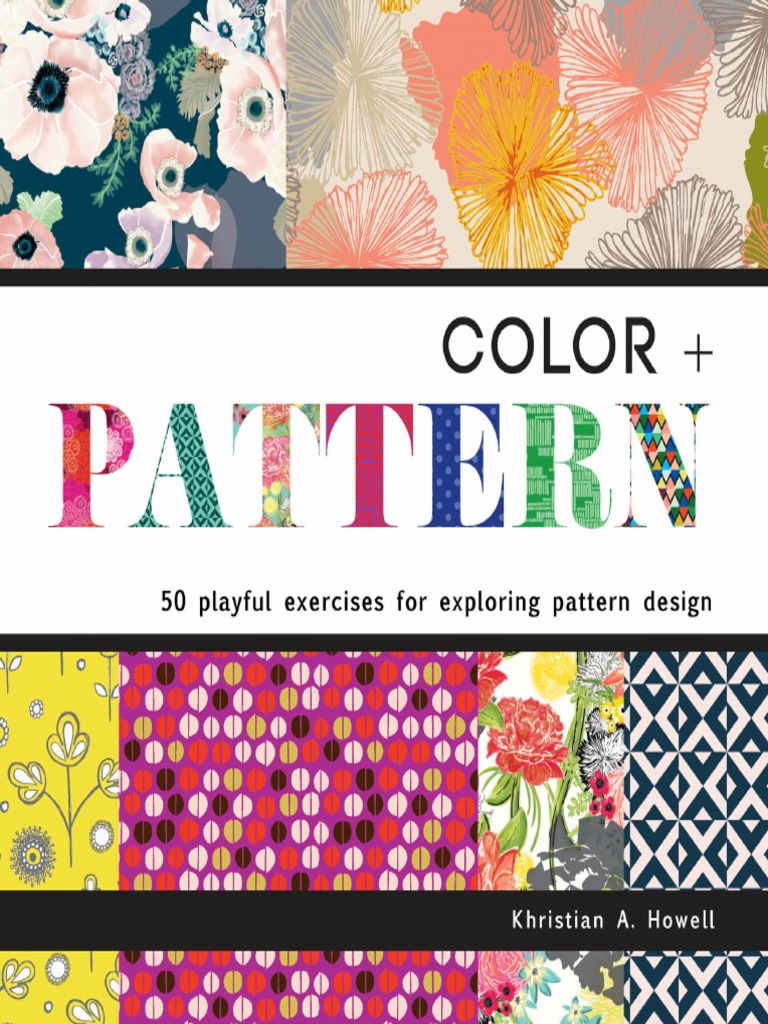 Khristian A. Howell - Color and Pattern - 50 Playful Exercises For ...