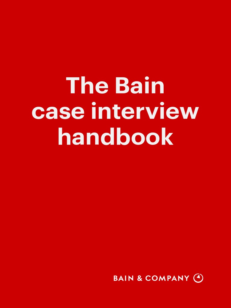 The Bain Case Interview Handbook | PDF | Marketing | Interview
