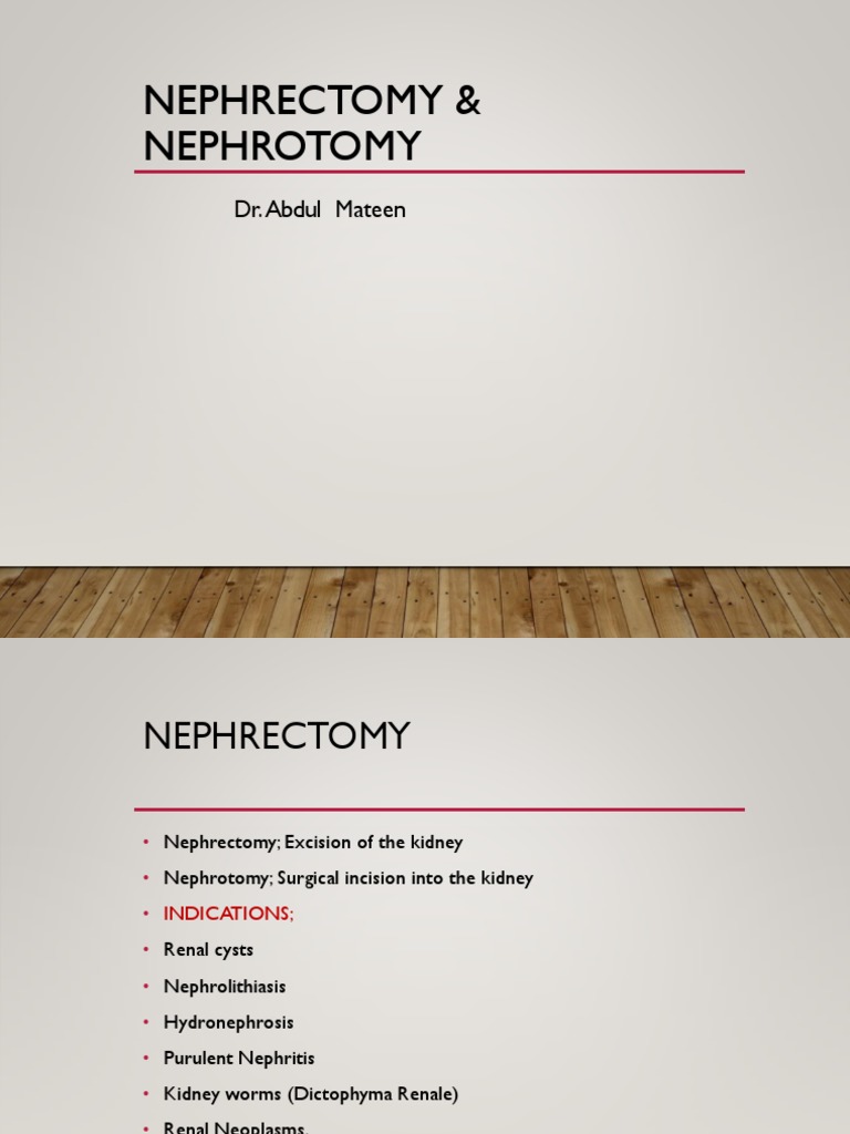 Nephrectomy & Nephrotomy: Dr. Abdul Mateen | PDF | Kidney | Clinical ...