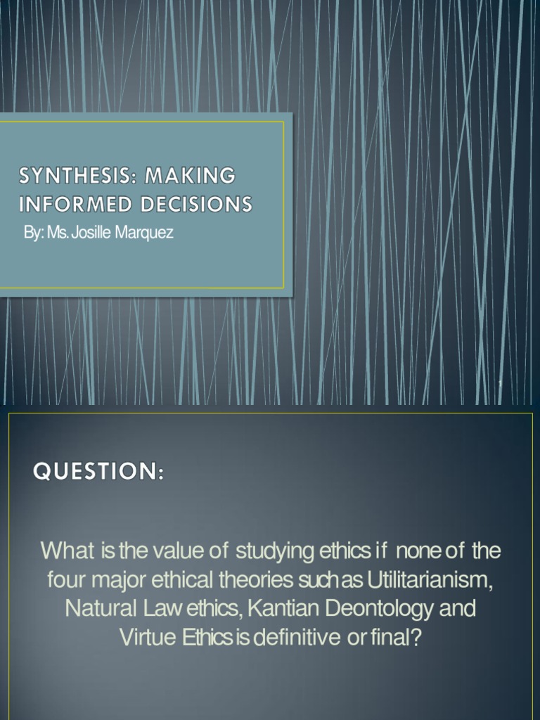 Synthesis Making Informed Decisions | PDF | Virtue Ethics | Morality