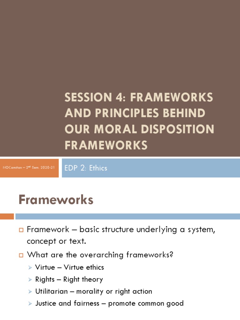Session 4 Frameworks and Principles Behind Moral Principles Frameworks ...