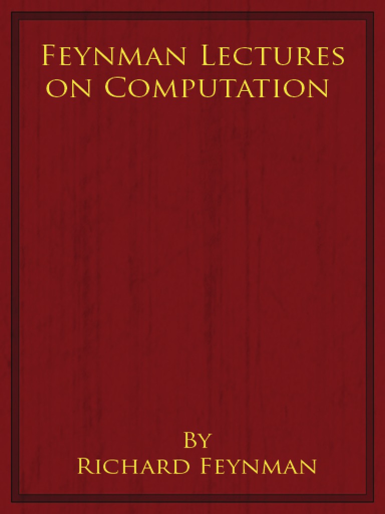 Feynman Lectures On Computation | PDF | Richard Feynman | Multiplication