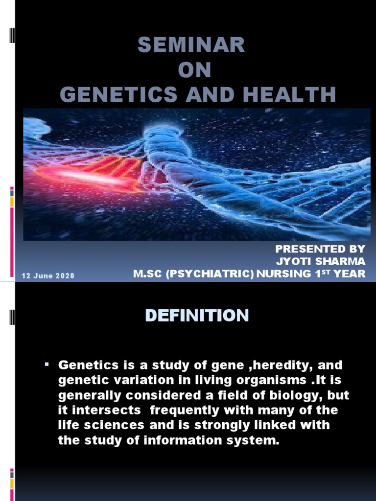 Seminar Presentation On Genetics | PDF | Genetic Disorder | Dominance (Genetics)