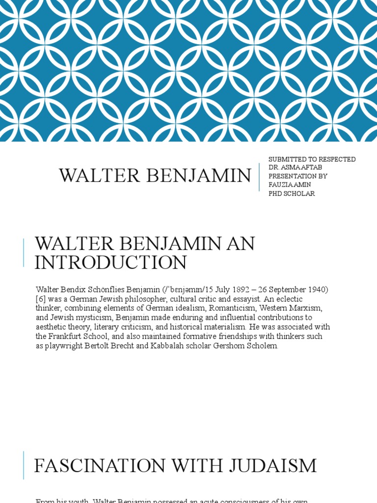 Walter Benjamin: Submitted To Respected Dr. Asma Aftab Presentation by ...