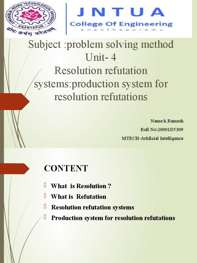 Subject:problem Solving Method Unit-4 Resolution Refutation Systems:production System For ...