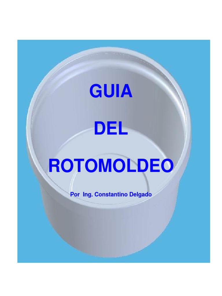 Guia Del Rotomoldeo (Spanish Ed - Constantino Delgado | PDF ...