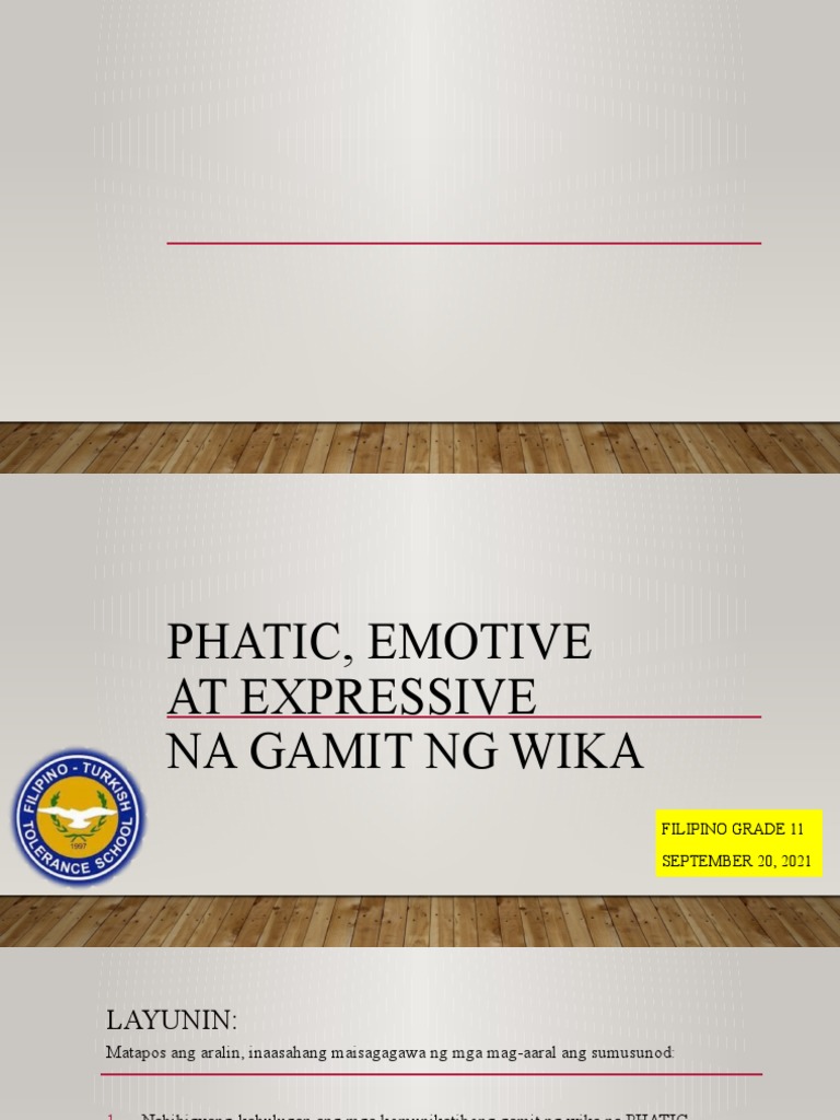 Grade 11 - Phatic, Emotive at Expressive Na Gamit NG Wika | PDF