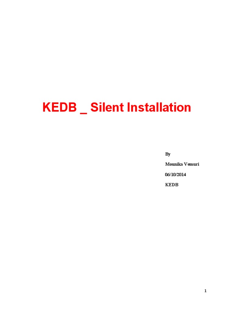 KEDB - Silent Installation: by Mounika Vemuri 06/10/2014 Kedb | PDF ...