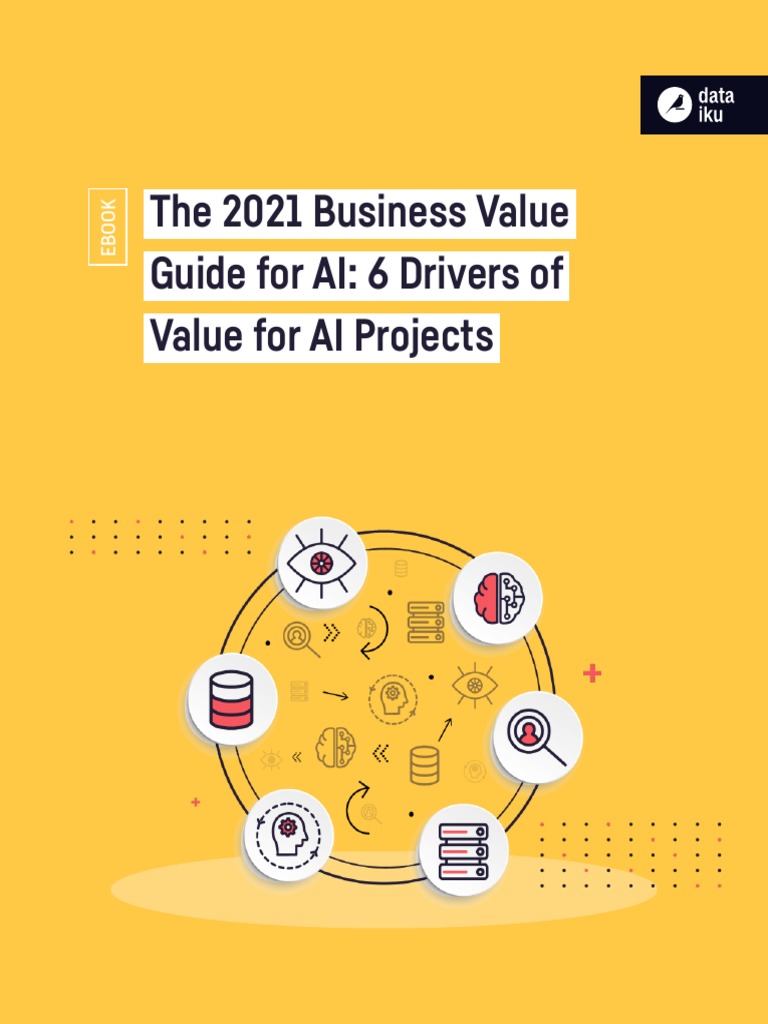 The 2021 Business Value Guide For AI: 6 Drivers of Value For AI ...