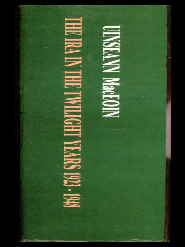 MacEoin, The IRA in The Twilight Years | PDF | Ireland | Irish ...
