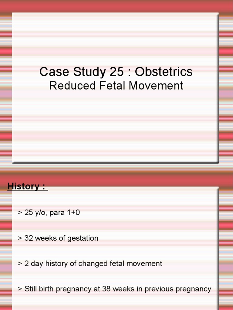 Reduced Fetal Movement Case Study | PDF | Fetus | Pregnancy