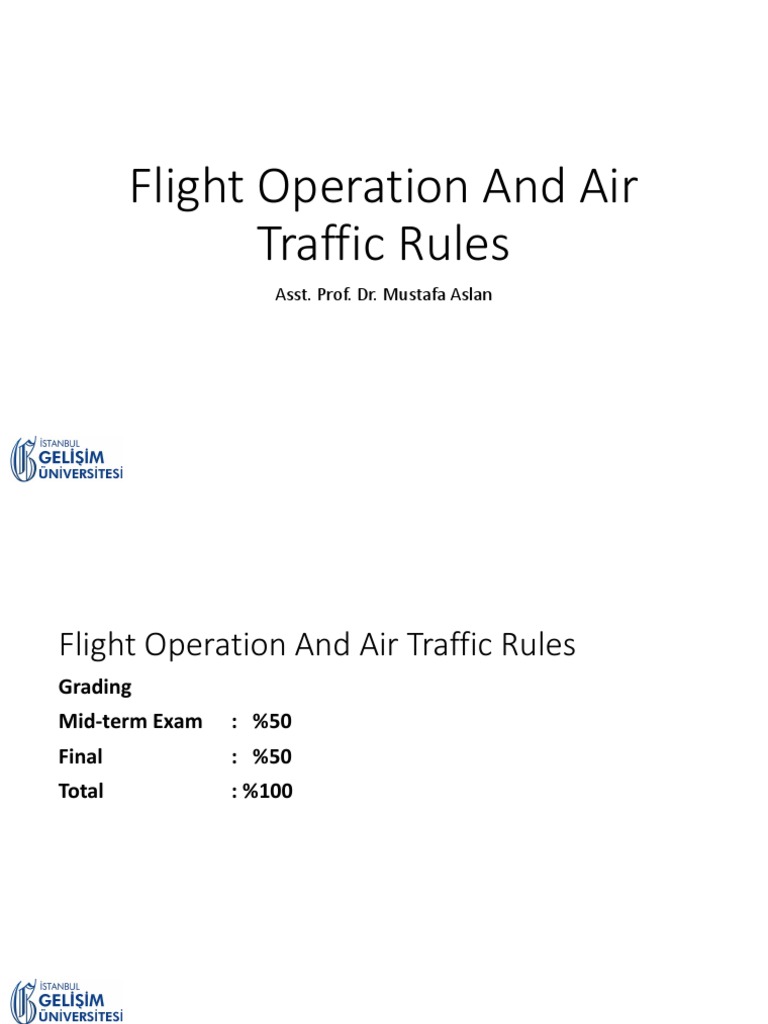 Flight Operation and Air Traffic Rules: Asst. Prof. Dr. Mustafa Aslan ...