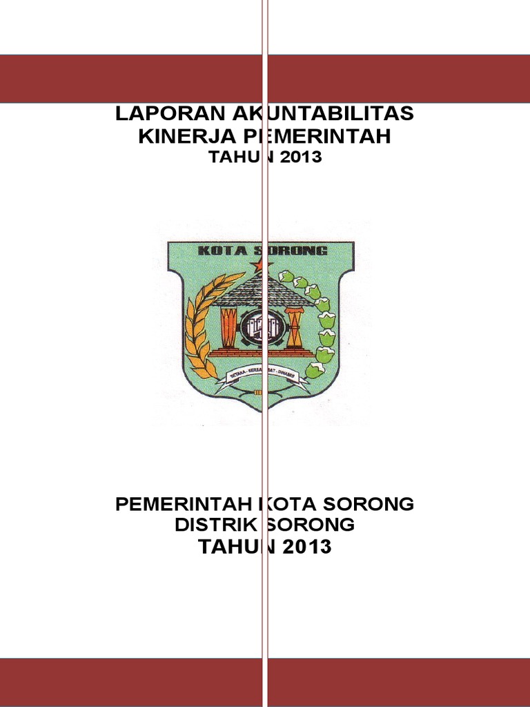 Laporan Kinerja Pemerintah Sorong 2013 | PDF
