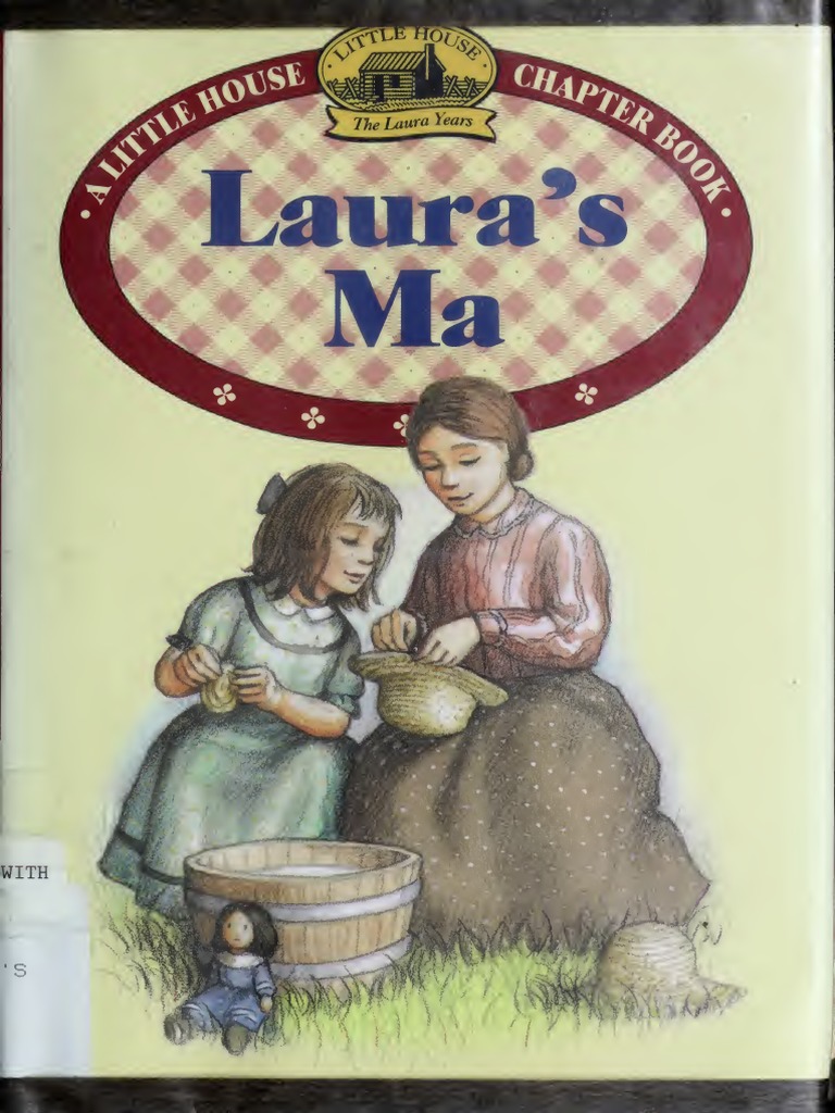 Lauras Ma Adapted From The Text by Laura Ingalls Wilder | PDF | Little ...