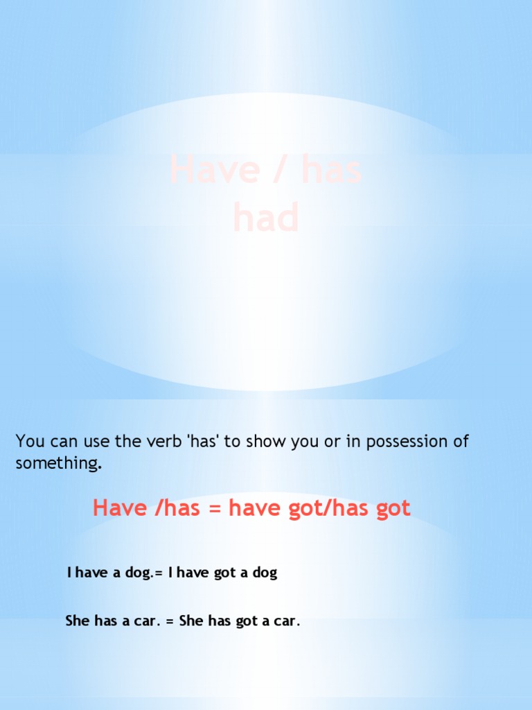 The past form of the verb "to have" is "had". Some examples are: I had ...