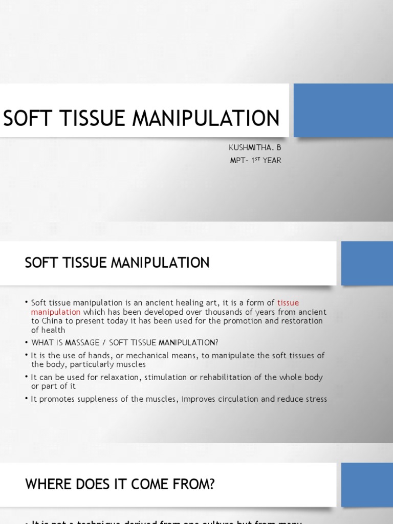 Soft Tissue Manipulation: Kushmitha. B MPT-1 Year | PDF | Massage | Physical Therapy