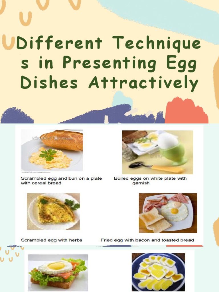 Different Technique S in Presenting Egg Dishes Attractively | PDF
