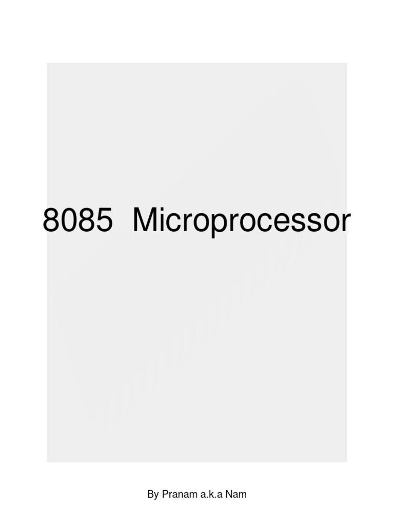 8085 Microprocessor: by Pranam A.K.A Nam | PDF | Central Processing Unit | Pointer (Computer ...