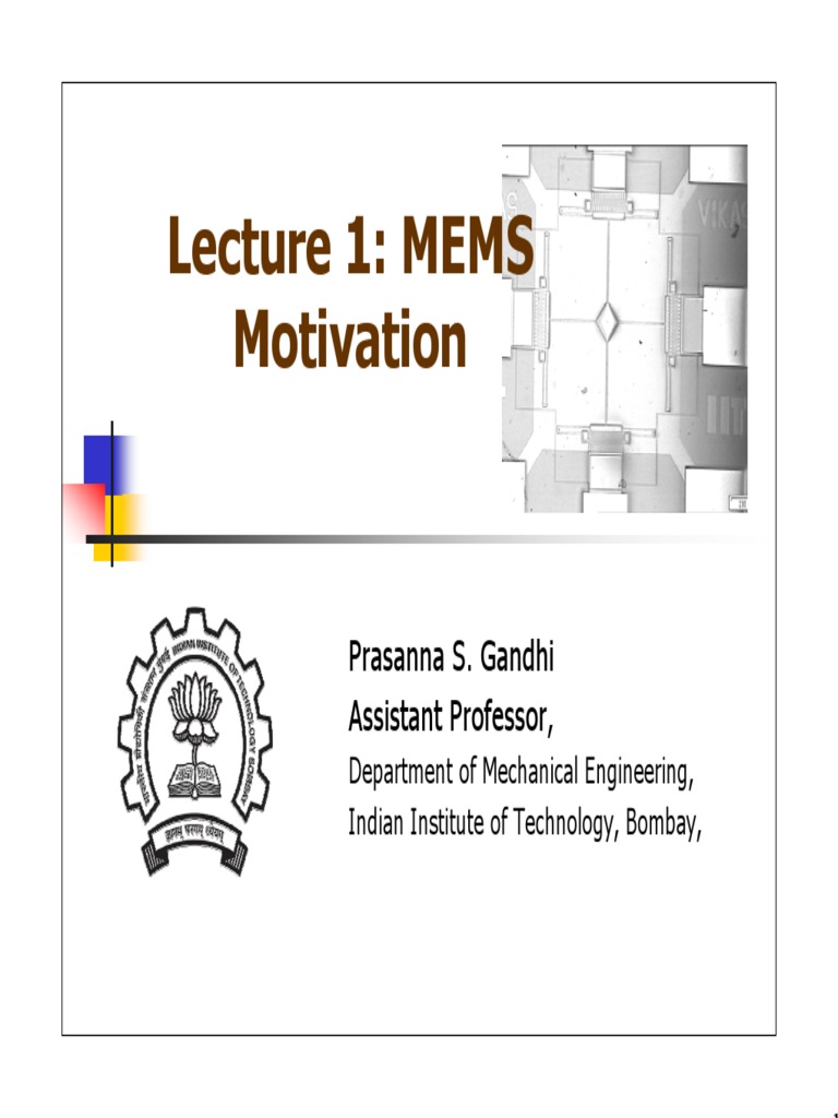 Lecture 1: MEMS Motivation: Prasanna S. Gandhi Assistant Professor | PDF ...