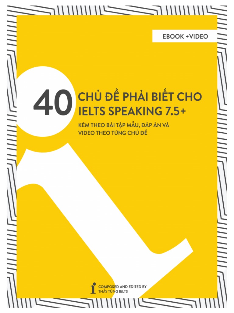 40 Chủ Đề Ielts Speaking 7.5 | PDF 40 Chủ Đề Ielts Speaking 7.5 | PDF