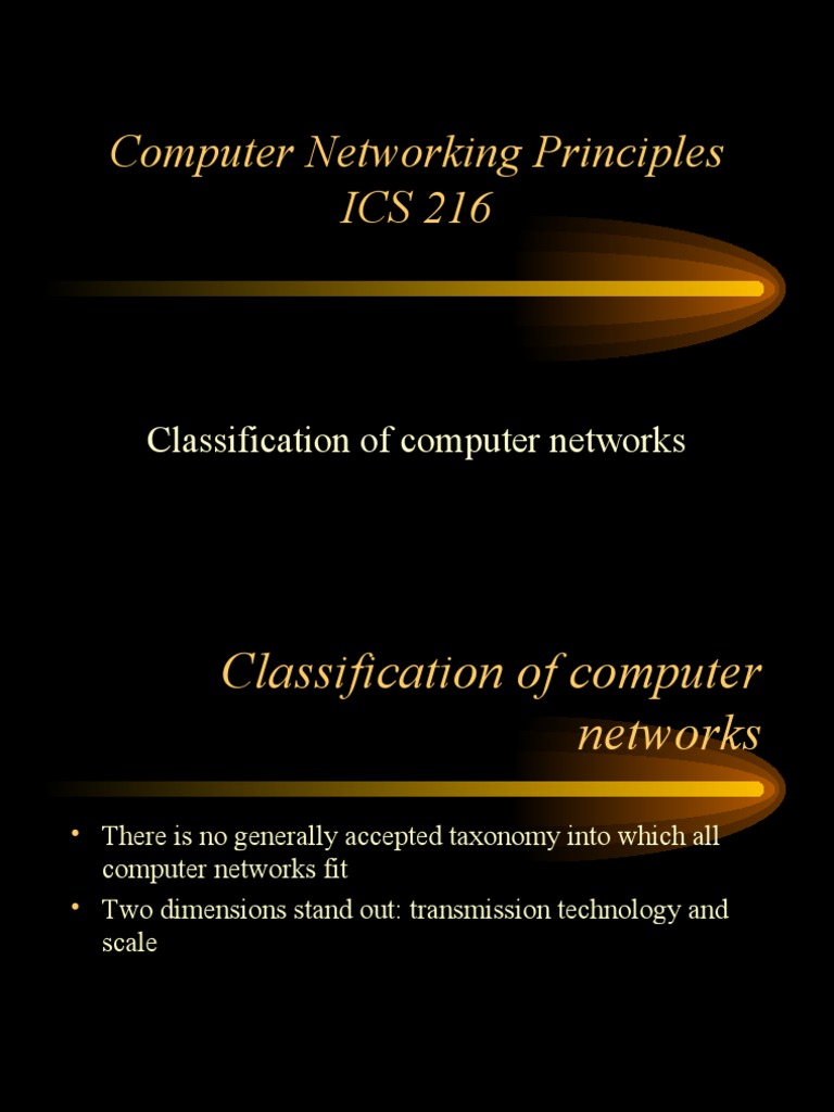 Computer Networking Principles ICS 216: Classification of Computer ...