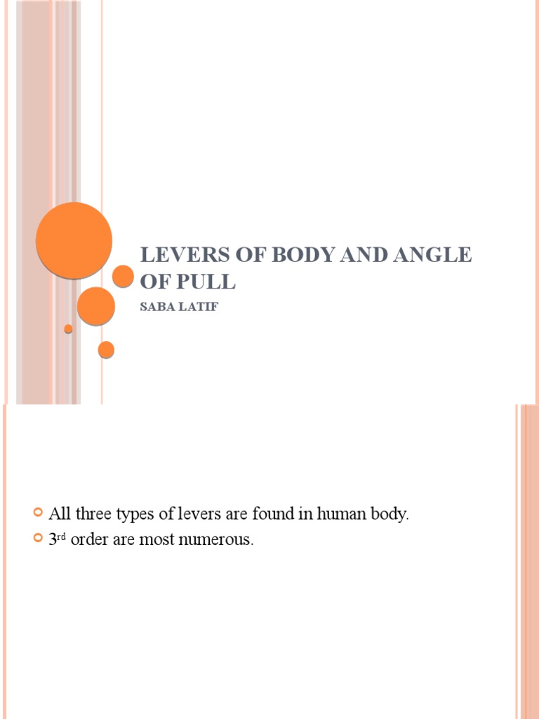Levers of Body and Angle of Pull: Saba Latif | PDF | Lever | Muscle