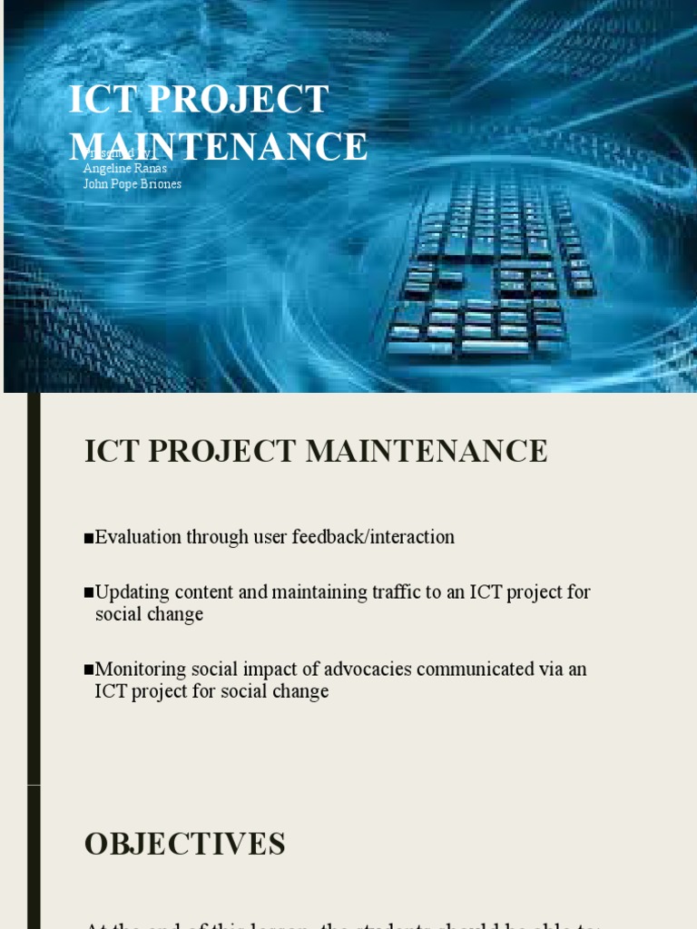 Ict Project Maintenance: Presented By: Angeline Ranas John Pope Briones ...