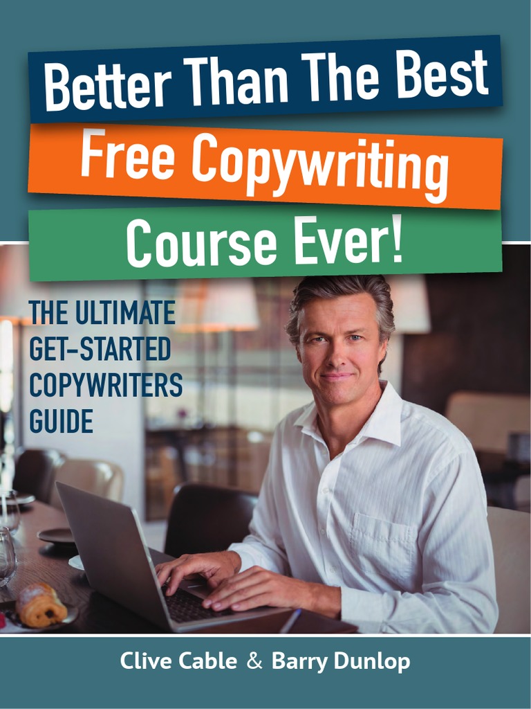 Course Ever! Free Copywriting Better Than The Best: The Ultimate Get-Started Copywriters Guide ...
