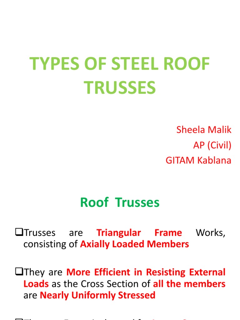 Types of Steel Roof Trusses Trusses: Sheela Malik AP (Civil) GITAM ...
