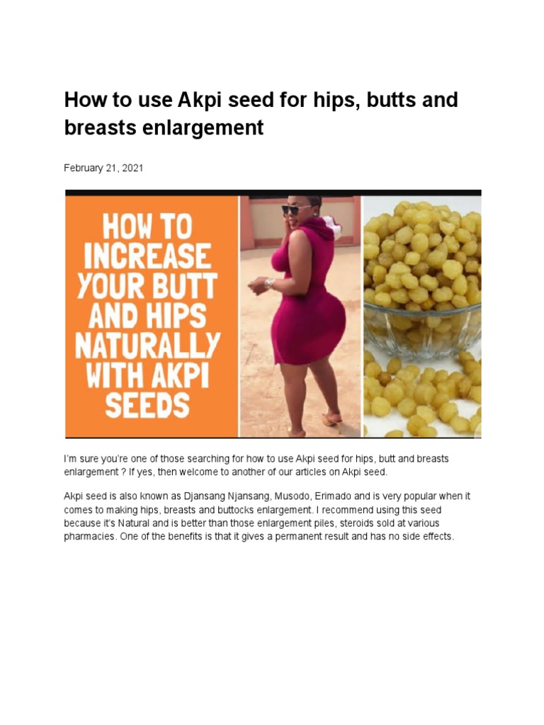 How to use Akpi seed for hips, butts and breasts enlargement | PDF ...