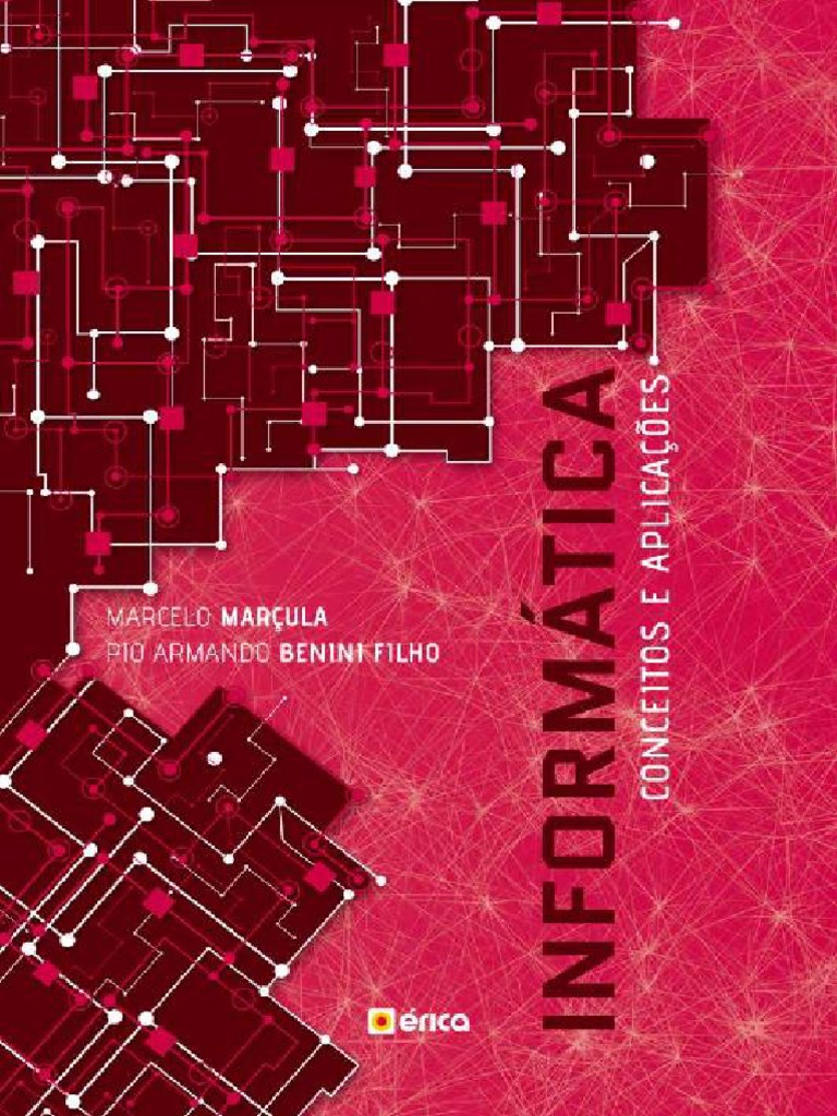 Informática Conceitos e Aplicações by Marcelo Marçula, Pio Armando ...