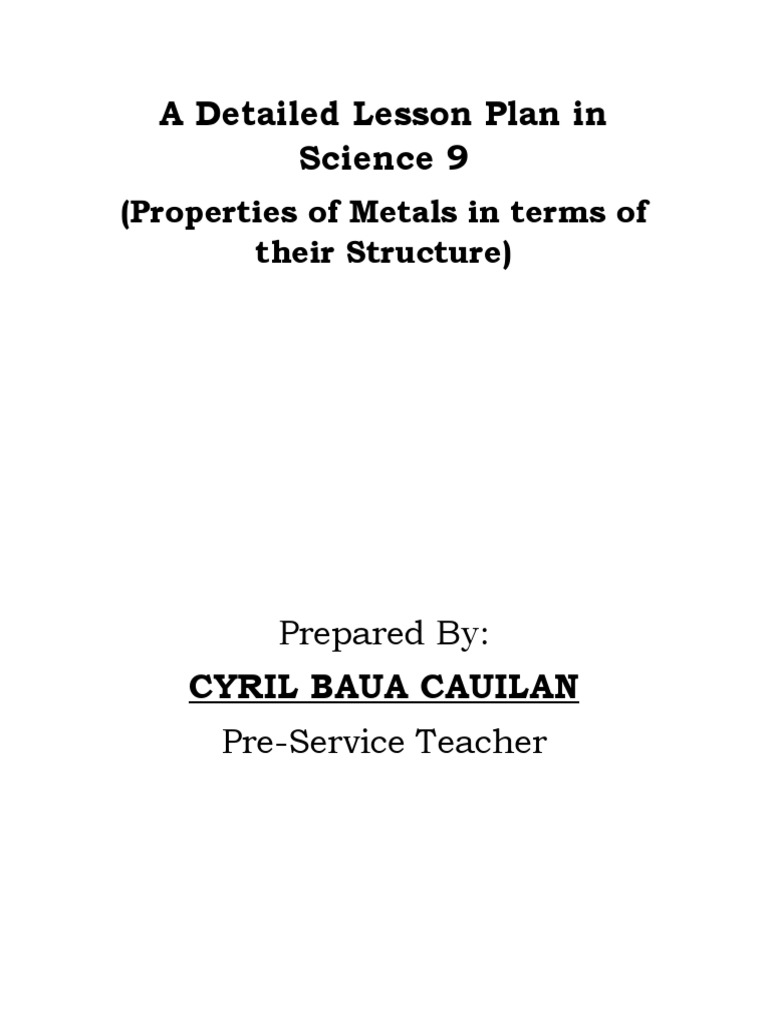 A Detailed Lesson Plan in Science 9 - Properties - of Metals | PDF ...