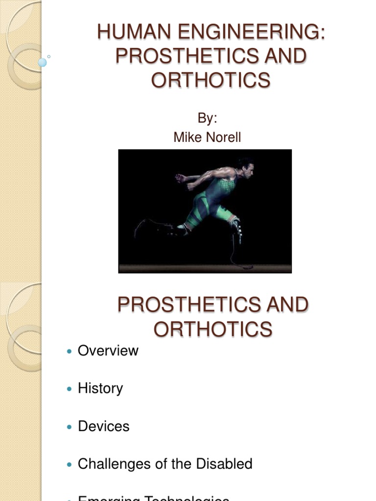 Human Engineering: Prosthetics and Orthotics: Mike Norell | PDF ...