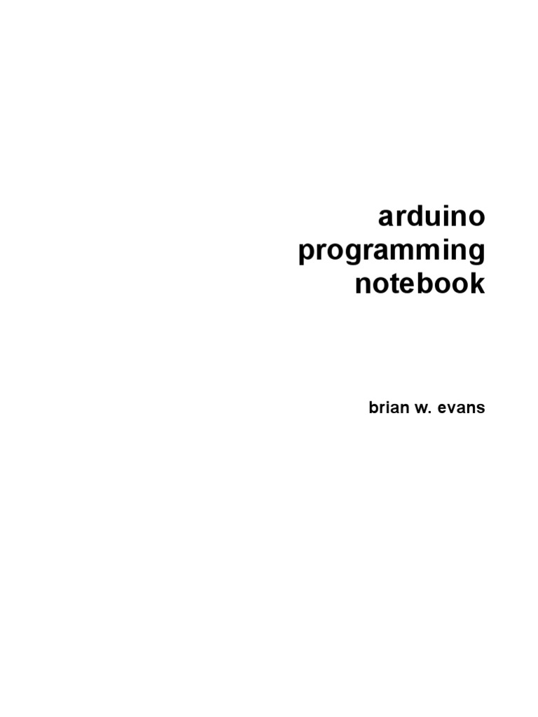 Arduino Programming Notebook: Brian W. Evans | PDF