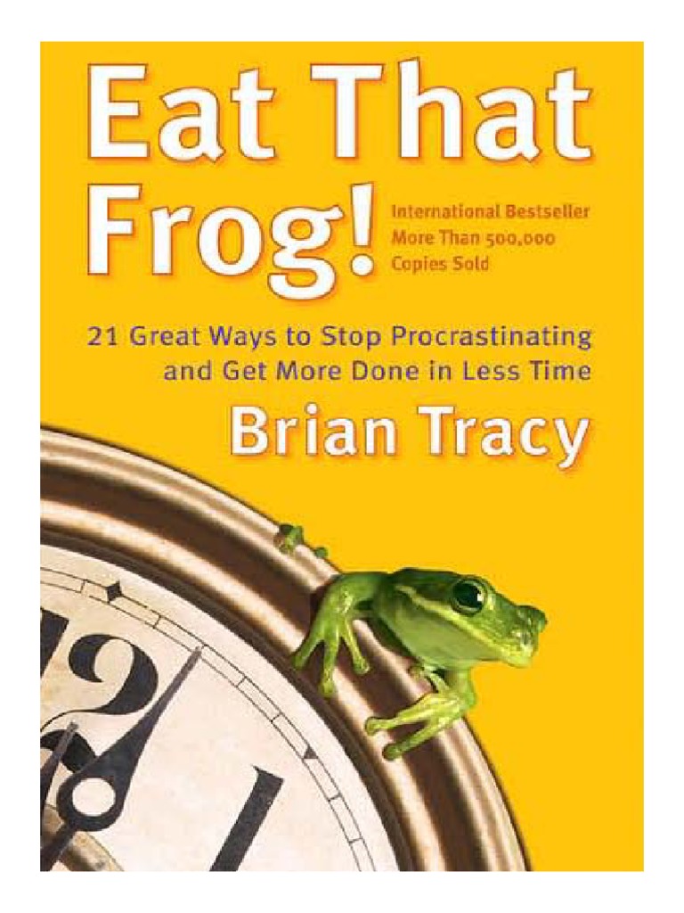 Mastering Time with "Eat That Frog" | PDF | Career & Growth | Self ...