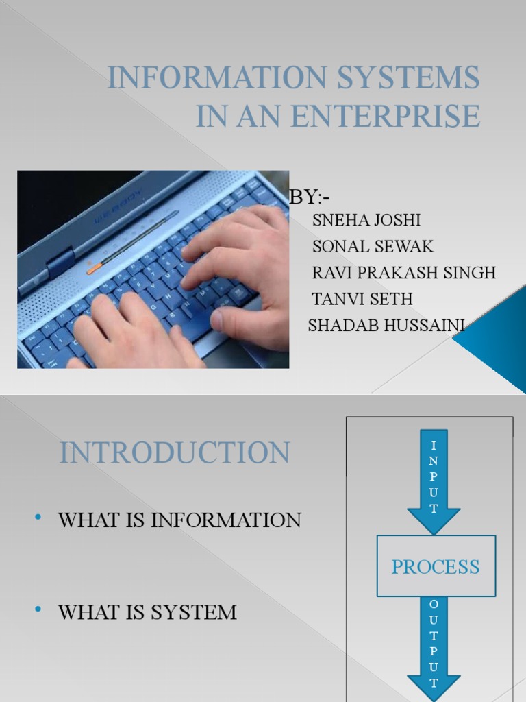 Information Systems in An Enterprise: Sneha Joshi Sonal Sewak Ravi Prakash Singh Tanvi Seth ...