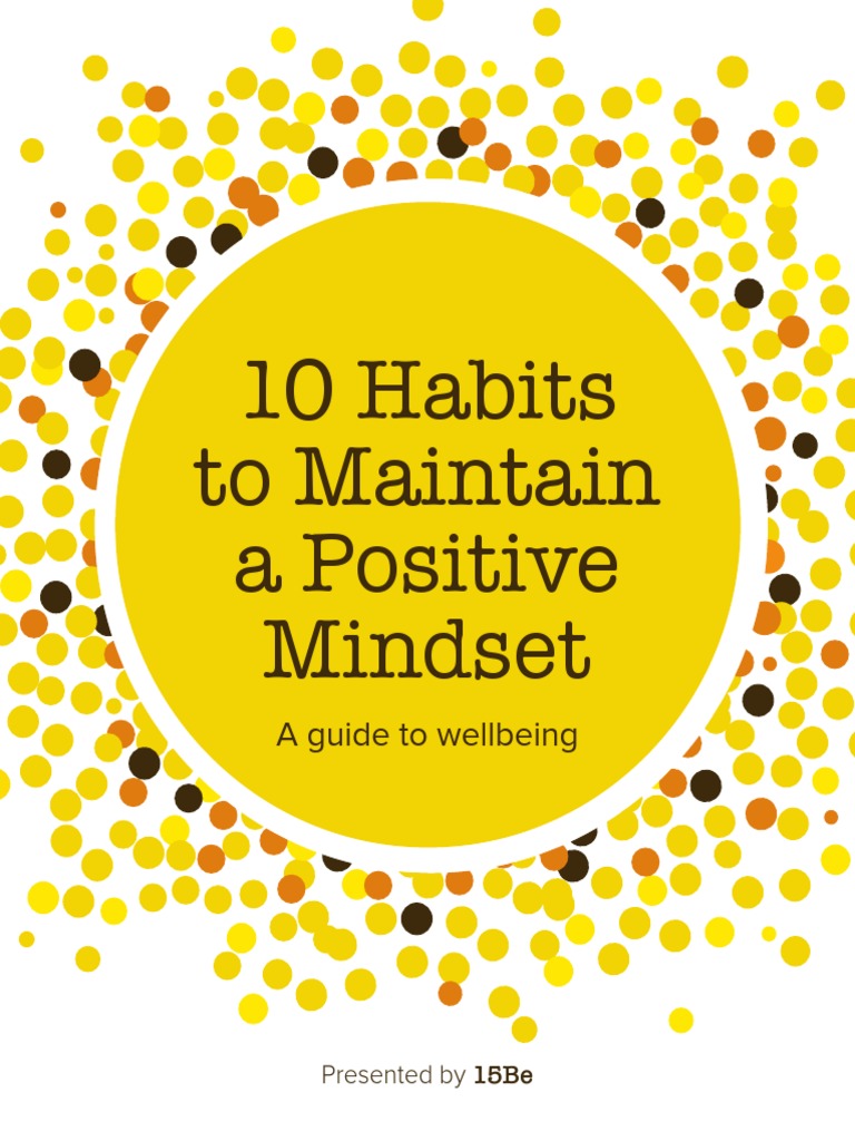 10 Habits To Maintain A Positive Mindset | PDF | Human Nature | Psychology