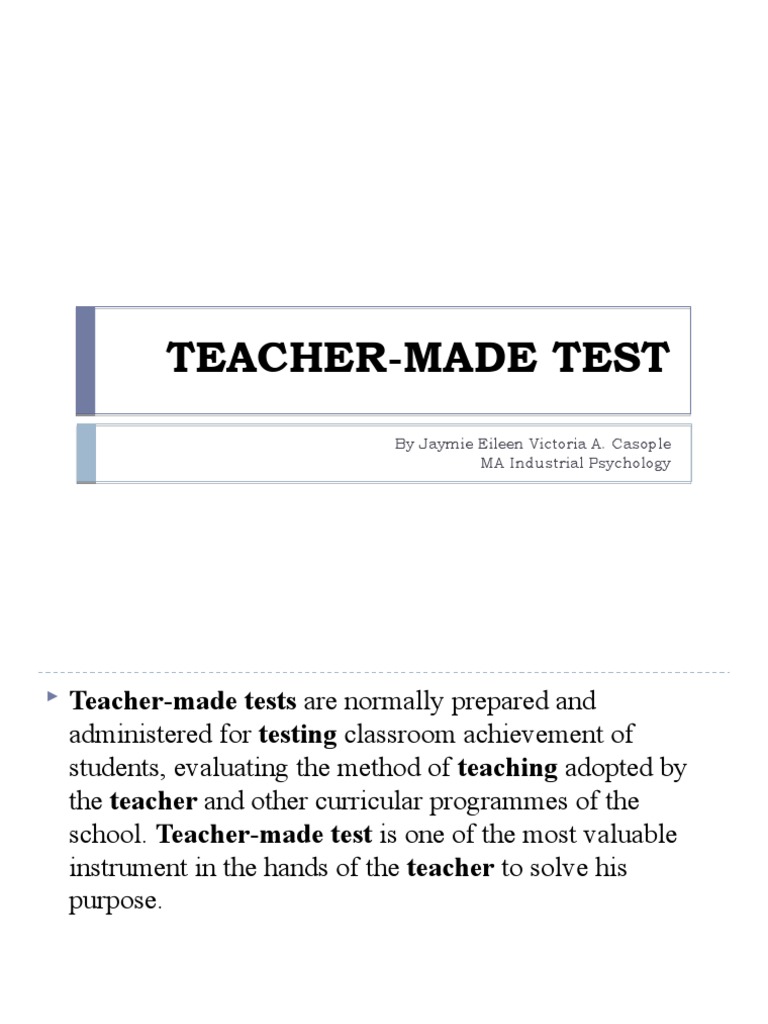 Teacher-Made Test: by Jaymie Eileen Victoria A. Casople MA Industrial ...