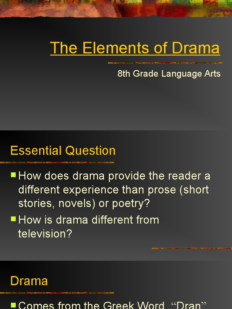The Elements of Drama: 8th Grade Language Arts | PDF | Play (Theatre ...