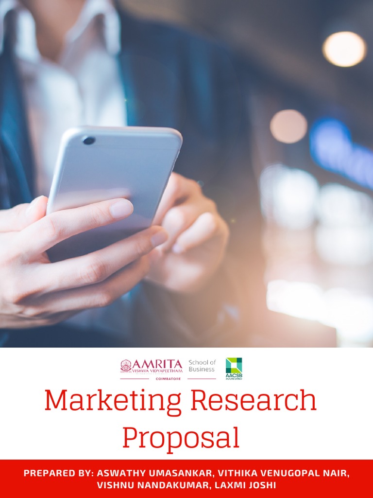 Marketing Research Proposal: Prepared By: Aswathy Umasankar, Vithika Venugopal Nair, Vishnu ...