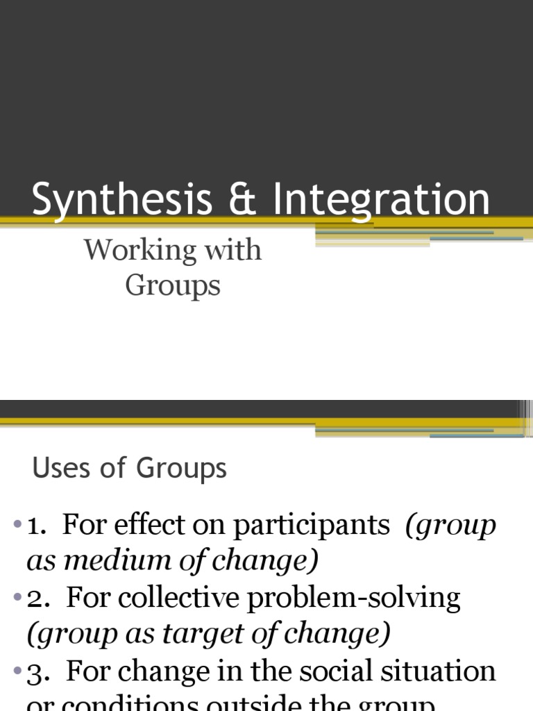 Synthesis & Integration: Working With Groups | PDF | Human Nature ...