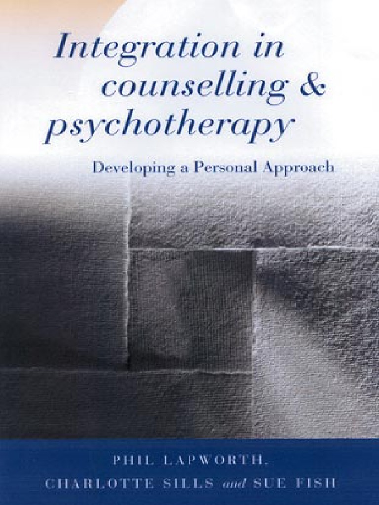Integration in Counselling and Psychotherapy Developing A Personal ...