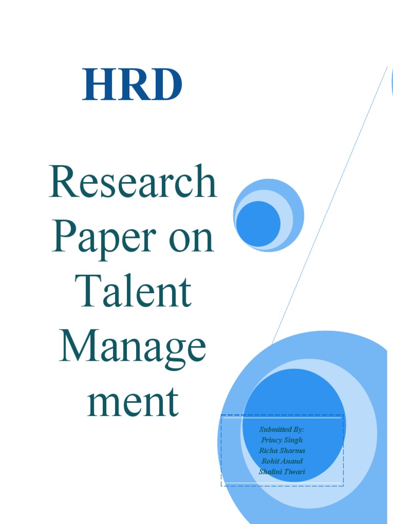 Research Paper On Talent Manage Ment: Submitted By: Princy Singh Richa ...