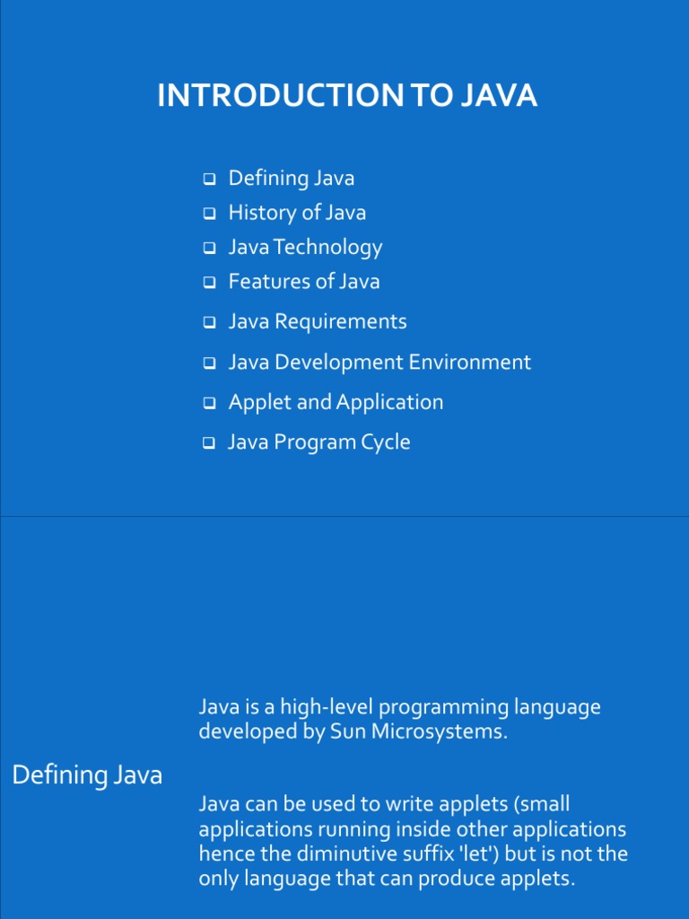 Introduction To Java: Defining Java History of Java Java Technology Features of Java Java ...