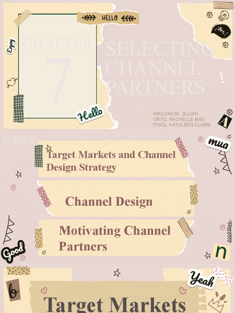 Group 7 Selecting Channel Partners | PDF | Market Segmentation | Marketing