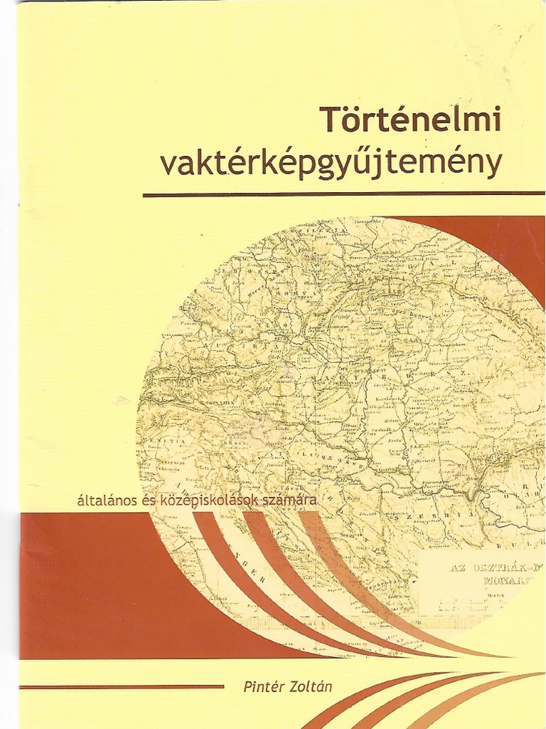Pintér Zoltán - Történelmi Vaktérképgyűjtemény | PDF