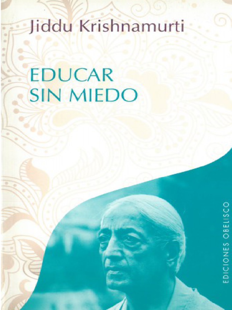 Educar Sin Miedo - Jiddu Krishnamurti | PDF | Jiddu Krishnamurti | Verdad