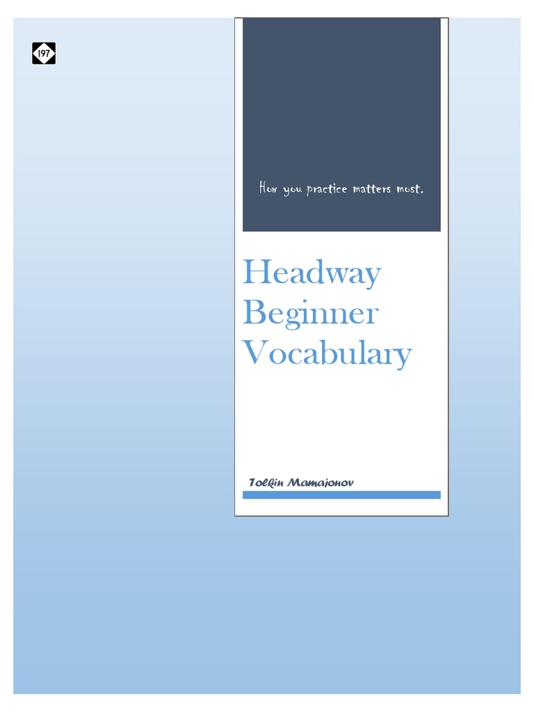 Headway Beginner Vocabulary: How You Practice Matters Most | PDF