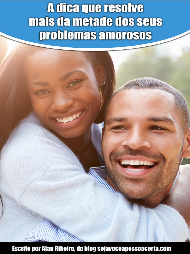 Ebook - A Única Dica para Ser Feliz Na Vida Sentimental | PDF | Amor ...