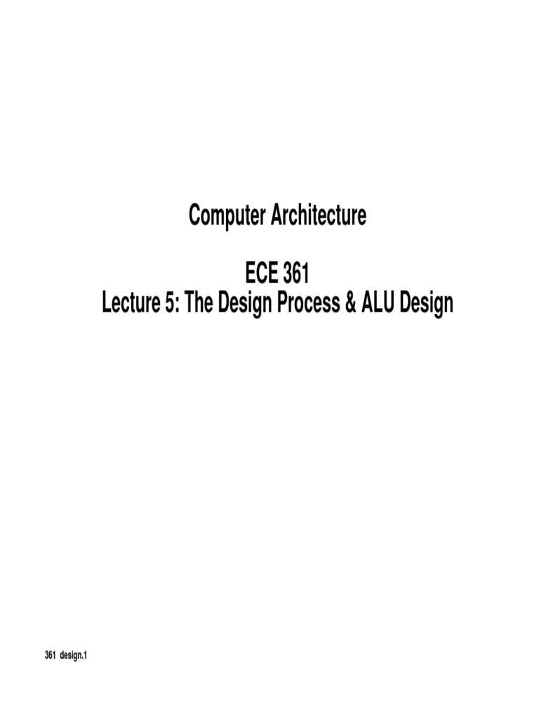 Computer Architecture ECE 361 Lecture 5: The Design Process & ALU ...